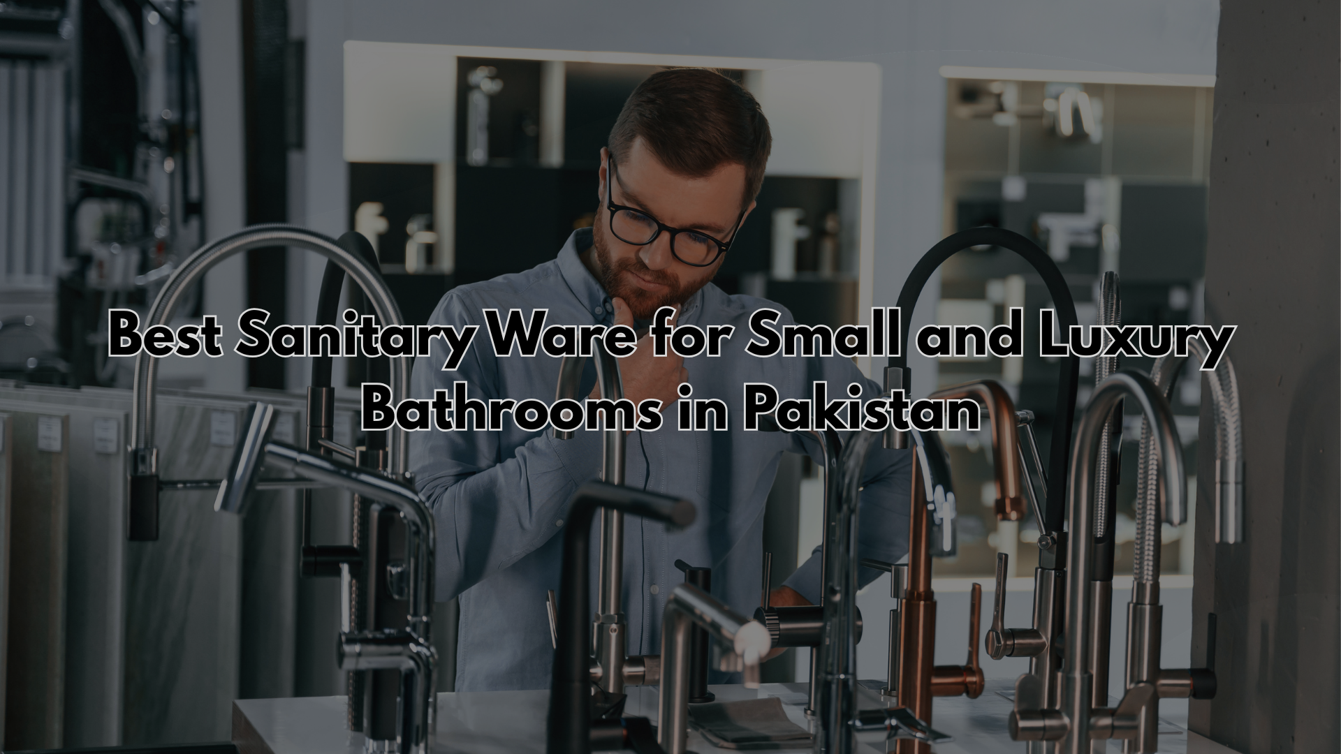 Best Sanitary Ware for Small and Luxury Bathrooms in Pakistan
